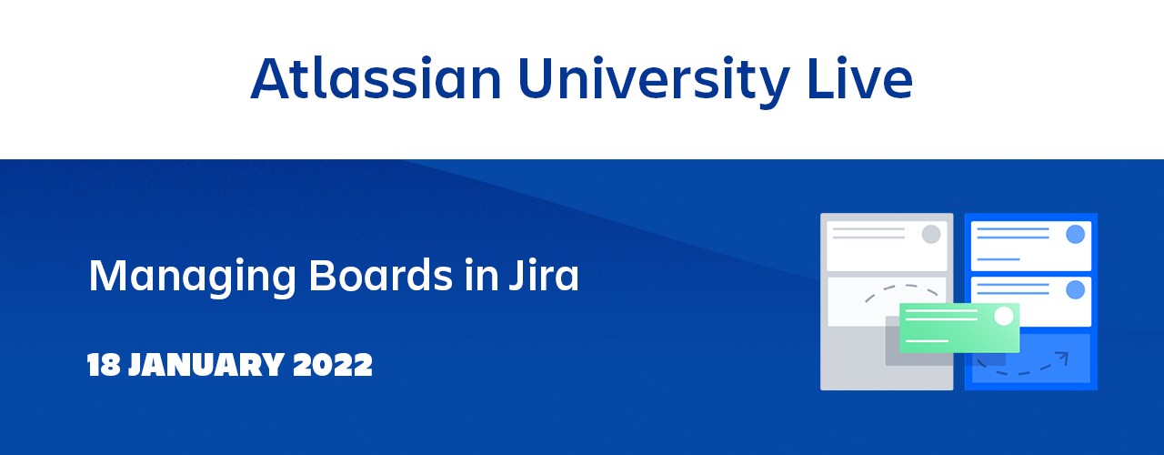 Managing Boards in Jira [Atlassian University Live...
