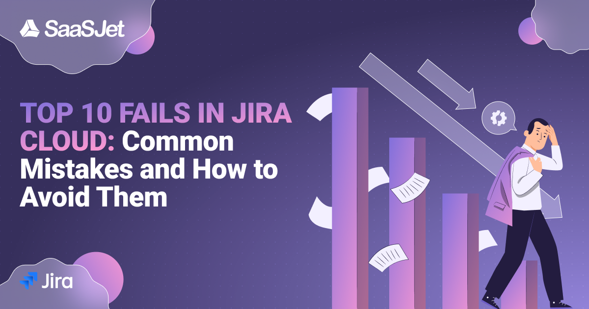 Top 10 Fails in Jira Cloud: Common Mistakes and Ho... - Atlassian Community