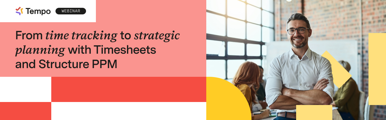Tempo Webinar: From time tracking to strategic pla... - Atlassian Community
