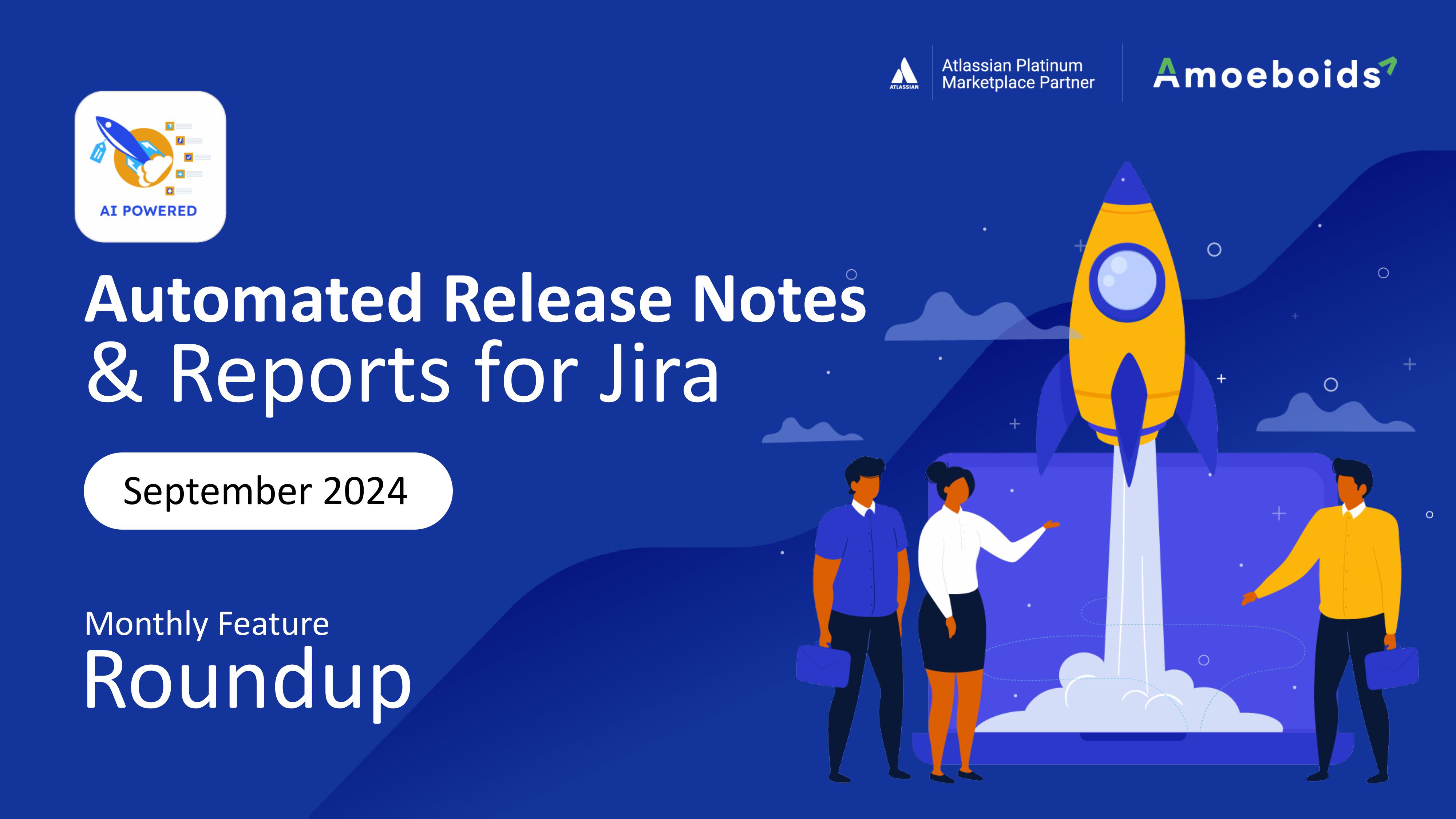 Automated Release Notes & Reports App For Jira: Fe... - Atlassian Community