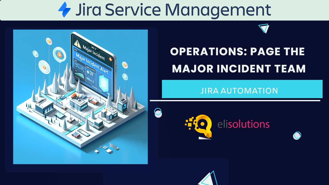 JSM Operations: How to page the Major Incident Team with Jira Automation