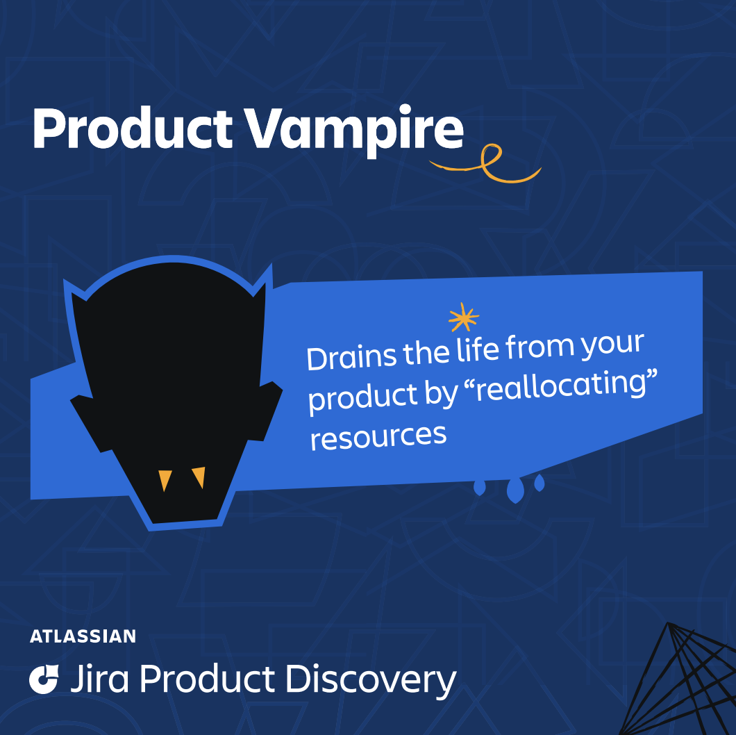 Beware these scary product management monsters thi... - Atlassian Community