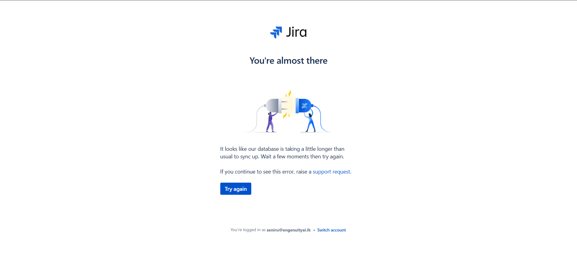 Hey, me and my team cannot log into JIRA