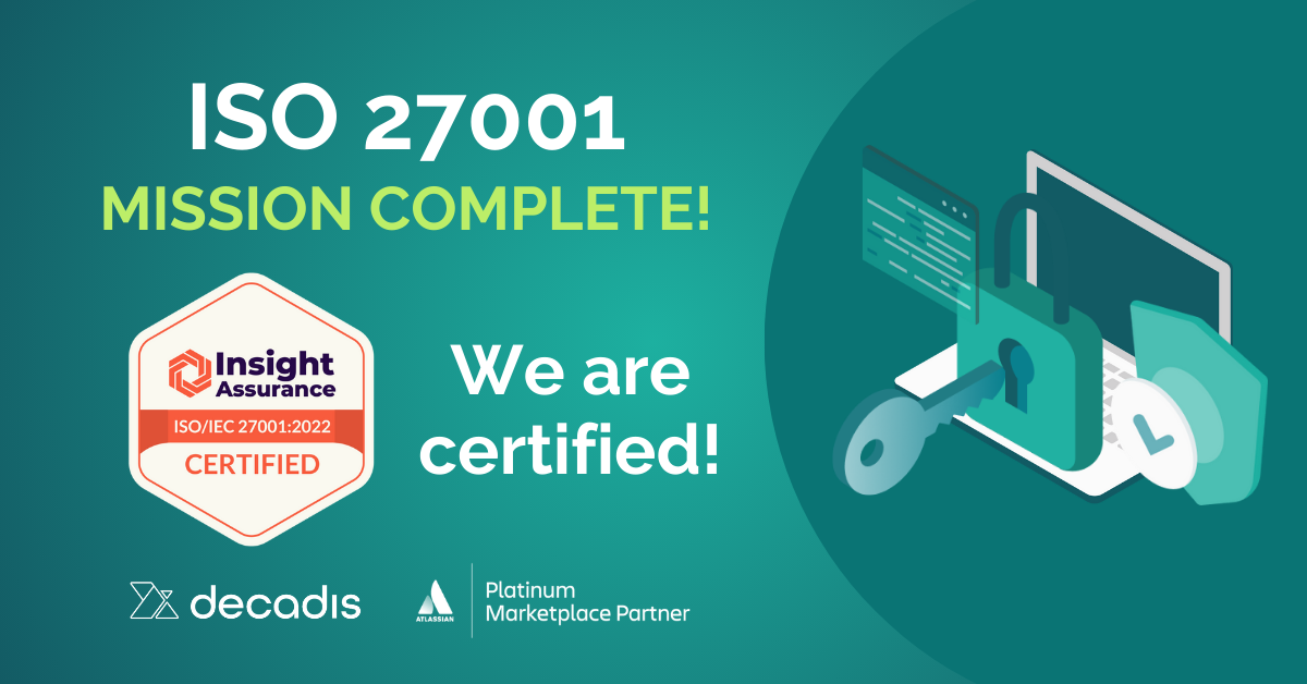 Decadis Achieves ISO 27001:2022 Certification: A M... - Atlassian Community