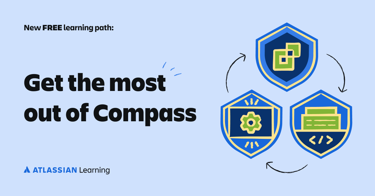 🧭 New learning path: Get the most out of Compass! - Atlassian Community