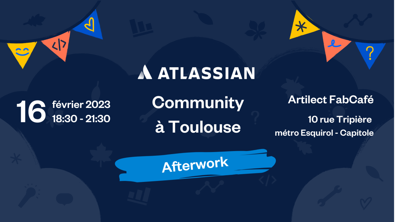 🍻 Atlassian Community Event à Toulouse : le 16 fé... - Atlassian Community