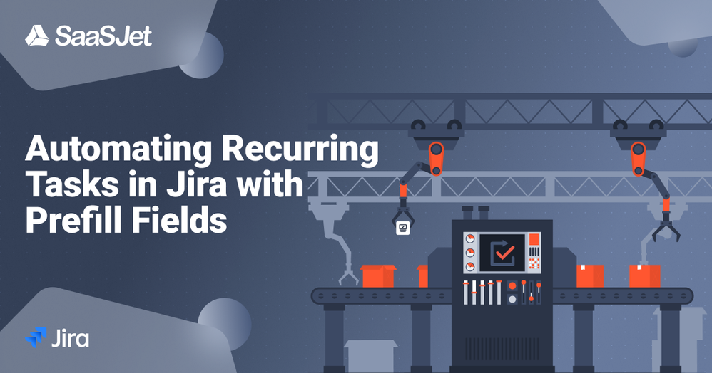 Automating Recurring Tasks In Jira With Prefill Fi Atlassian Community