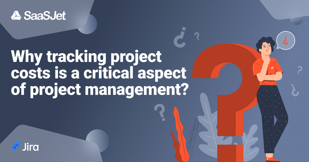 Why Effective Cost Tracking Matters in Project Man... - Atlassian Community
